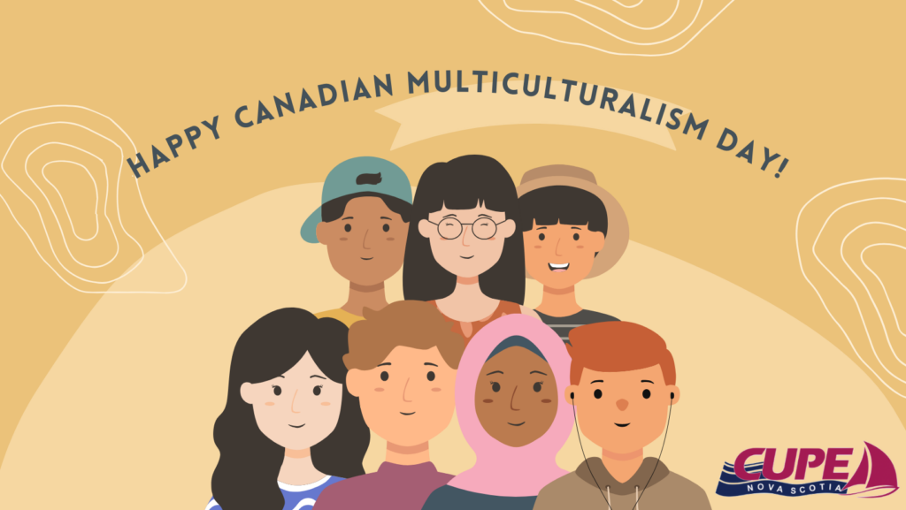 Happy Canadian Multiculturalism Day! - CUPE Nova Scotia